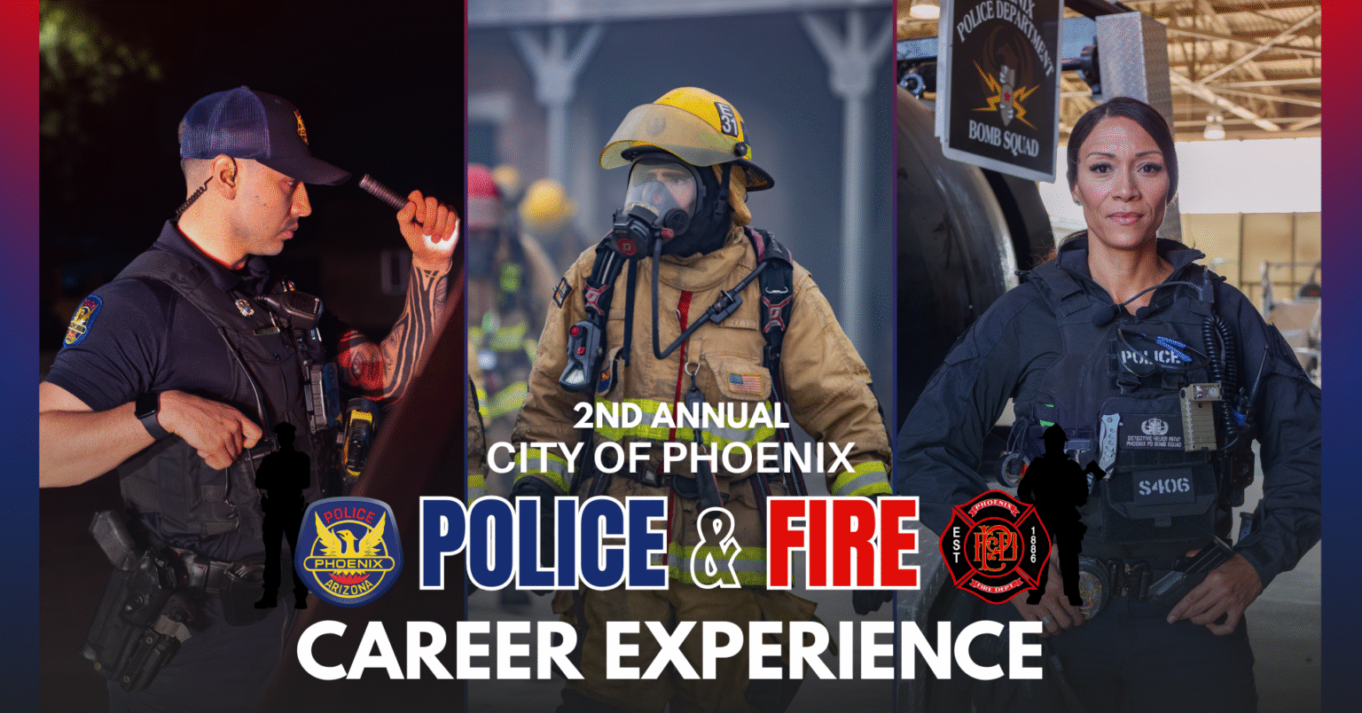 2nd Annual Phoenix Police and Fire Career Experience - JOINPHXPD